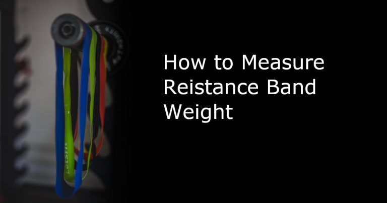 How do you measure resistance band weight? » BodyweightHeaven